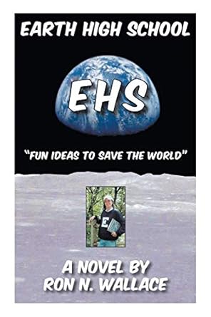 Earth High School: "Fun Ideas to Save the World": Wallace, Ron N ...