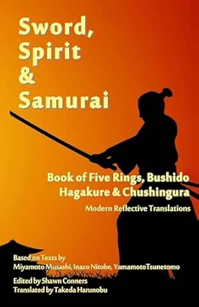 Sword, Spirit & Samurai: Book of Five Rings, Bushidō, Hagakure ...