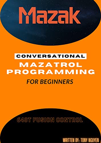 Conversational Mazatrol Programming For Beginners, Nguyen, Tony, eBook - Amazon.com