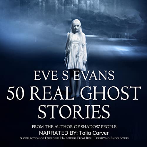 Amazon.com: 50 Real Ghost Stories: A Collection of Dreadful Hauntings from Real Terrifying ...
