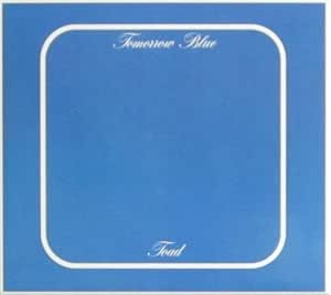Tomorrow Blue by Toad by : Amazon.co.uk: CDs & Vinyl