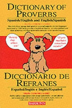 Dictionary of Proverbs, Sayings, Maxims, Adages, English and Spanish ...