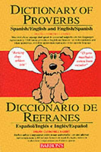 Dictionary of Proverbs, Sayings, Maxims & Adages: Spanish/English and ...