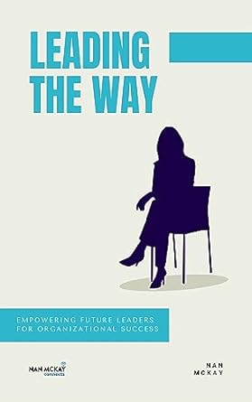 Leading the Way: Empowering Future Leaders for Organizational Success ...