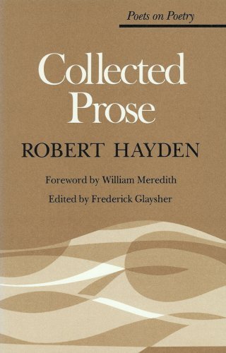Collected Prose (Poets on Poetry) by Robert Hayden (1984-09-15): Robert ...