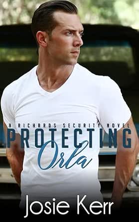Protecting Orla: A Friends to Lovers, Workplace Protector Romance ...