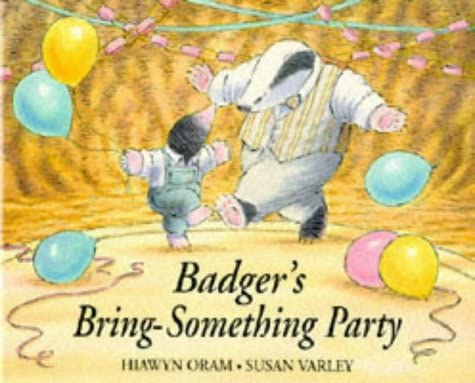 Badger's Bring Something Party: Hiawyn Oram, Susan Varley ...