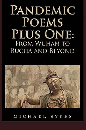 Pandemic Poems Plus One: From Wuhan to Bucha and Beyond - Kindle ...