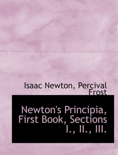 Buy Newton's Principia, First Book, Sections I., II., III. Book Online ...