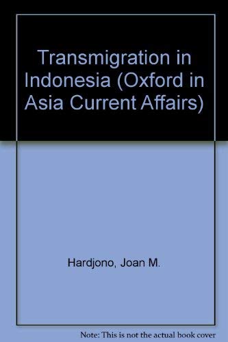 Transmigration in Indonesia (Oxford in Asia current affairs): Hardjono ...