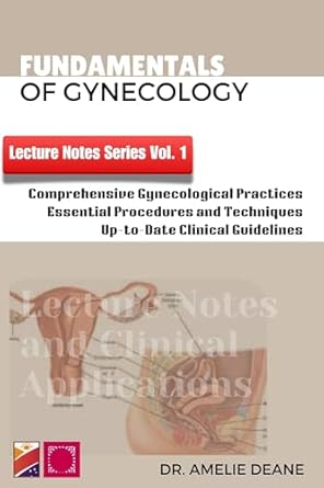 FUNDAMENTALS OF GYNECOLOGY: Lecture Notes and Clinical Applications ...