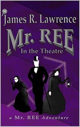 Amazon.com: Mr. REE in the Theatre eBook : Lawrence, James: Kindle Store
