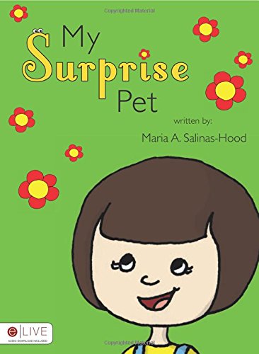My Surprise Pet: Maria A. Salinas-Hood: 9781606043486: Amazon.com: Books