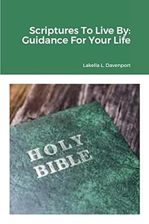 Scriptures To Live By: Guidance For Your Life: Davenport, Lakella ...