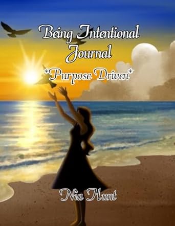 Being Intentional Journal: Purpose Driven: Hunt, Nia: 9781963743081 ...