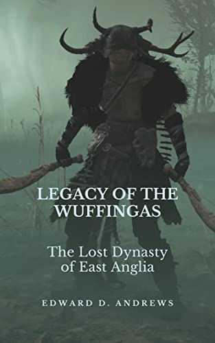 Amazon.com: LEGACY OF THE WUFFINGAS: The Lost Dynasty of East Anglia ...