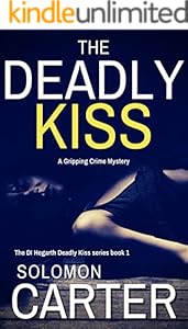 The Deadly Kiss: A Gripping Detective Crime Mystery (The DI Hogarth Mysteries Book 11) - Kindle ...