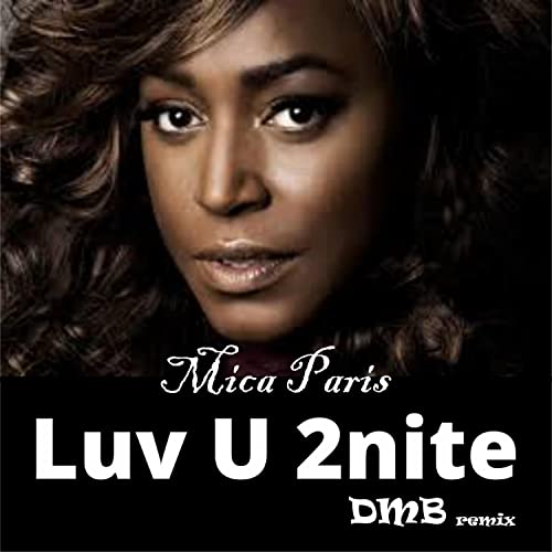 Play Luv U 2nite by Dmb feat. Mica Paris on Amazon Music