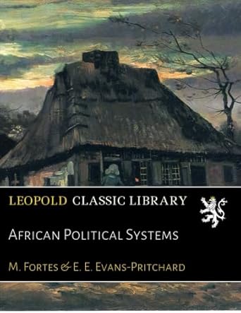 African Political Systems: Fortes, M., Evans-Pritchard, E. E.: Amazon ...
