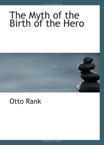The Myth of the Birth of the Hero: Rank, Otto: 9780554208169: Amazon ...