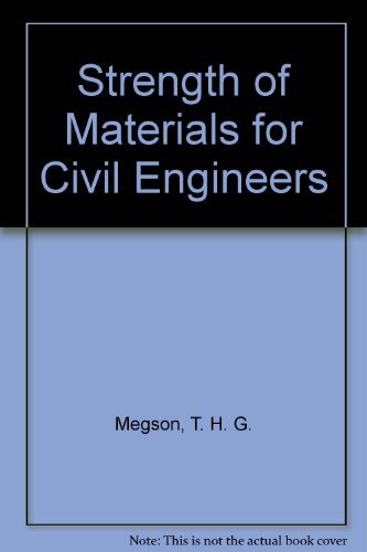Strength of Materials for Civil Engineers: Megson, T. H. G ...