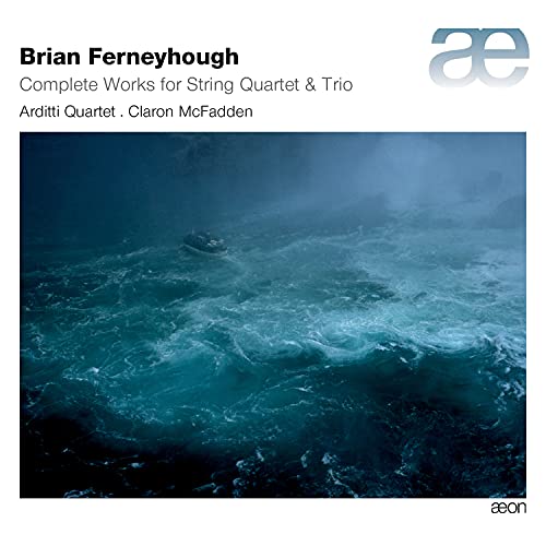Ferneyhough: Complete Works for String Quartet & Trio de The Arditti ...