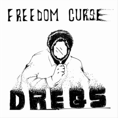 Écouter Dregs par Freedom Curse sur Amazon Music Unlimited