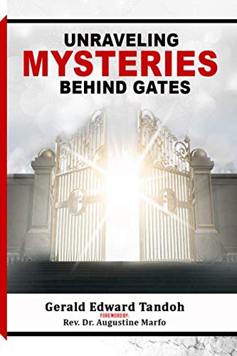 Unraveling Mysteries Behind Gates: Tandoh, Gerald Edward, Marfo ...
