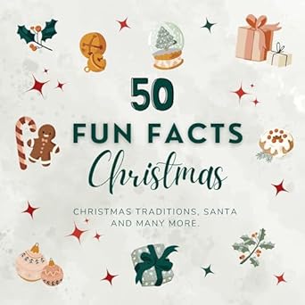 Amazon | 50 Fun Facts About Christmas : Christmas Traditions Around The ...