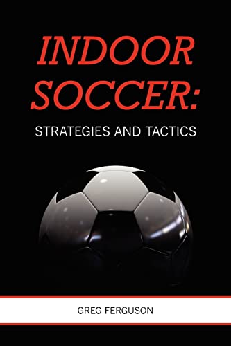 Snapklik.com : Indoor Soccer: Strategies And Tactics