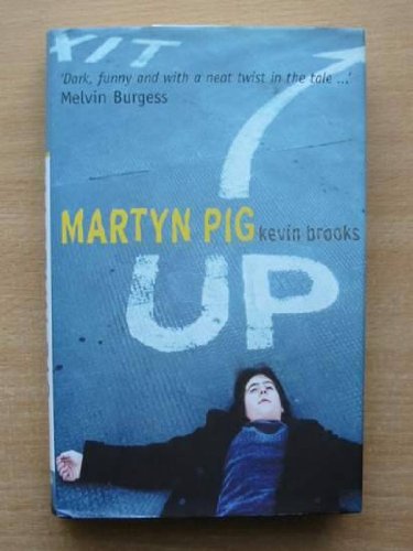 Martyn Pig: kevin-brooks: 9781903434512: Amazon.com: Books