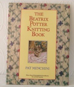 The Beatrix Potter Knitting Book - More Than 50 Delightful Handknits ...