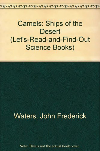 Camels: Ships of the Desert (Let'S-Read-And-Find-Out Science Books ...