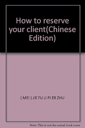 Amazon.com: How to reserve your client: 9787801930972: ( MEI ) JIE FU ...