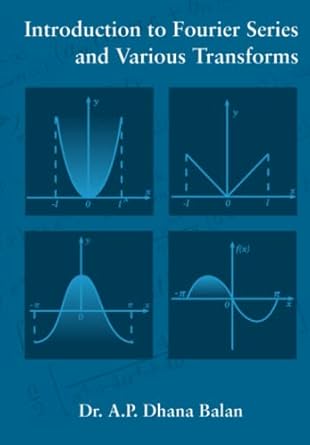 Introduction to Fourier Series and Various Transforms: Amazon.co.uk: A ...