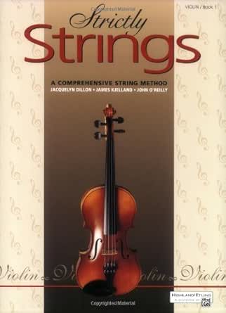 Strictly Strings: A Comprehensive String Method Book 1 : Violin - Kindle edition by Dillon ...