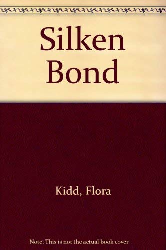 The Silken Bond: Flora Kidd: 9780263096927: Amazon.com: Books