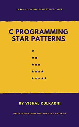 Amazon.com: C Programming Star Patterns: Logic Building eBook : Kulkarni, Vishal: Kindle Store