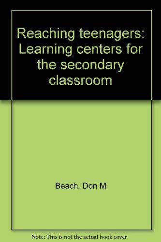 Reaching teenagers: Learning centers for the secondary classroom: Beach ...