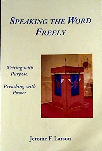 Speaking the Word Freely [with CD]: Jerome Larson: 9781934690437 ...