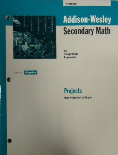 Addison-Wesley Secondary Math: Focus on Algebra, Projects: unknown ...