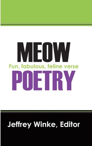 Meow Poetry: Fun, fabulous, feline verse: Winke, Jeffrey: 9781432747923 ...