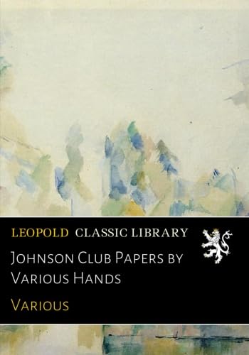 Johnson Club Papers by Various Hands: ., Various: Amazon.com: Books