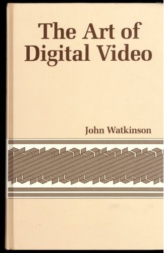 The Art of Digital Video: Watkinson, John: 9780240512877: Amazon.com: Books