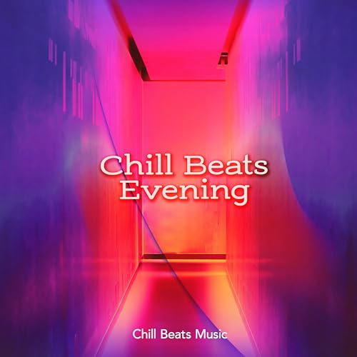 Amazon MusicでChill Beats MusicのChill Beats Eveningを再生する