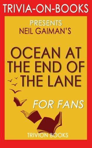Trivia: The Ocean at the End of the Lane: A Novel by Neil Gaiman ...