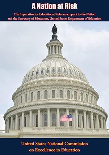 A Nation at Risk: The Imperative for Educational Reform: a report to ...