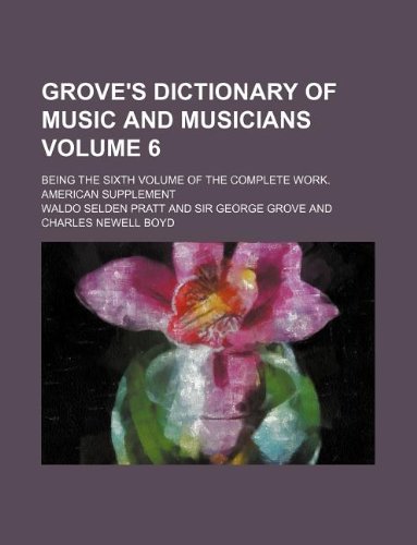 Grove's Dictionary of Music and Musicians Volume 6; Being the Sixth ...