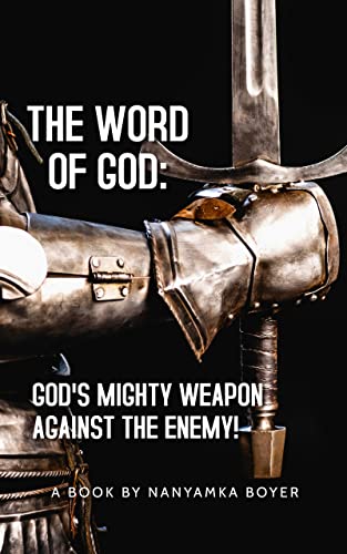 The Word Of God: God's Mighty Weapon Against The Enemy! - Kindle ...