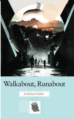 Walkabout, Runabout: Chaffer, Richard: 9780983118534: Amazon.com: Books